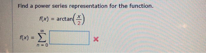 Solved Find a power series representation for the function. | Chegg.com