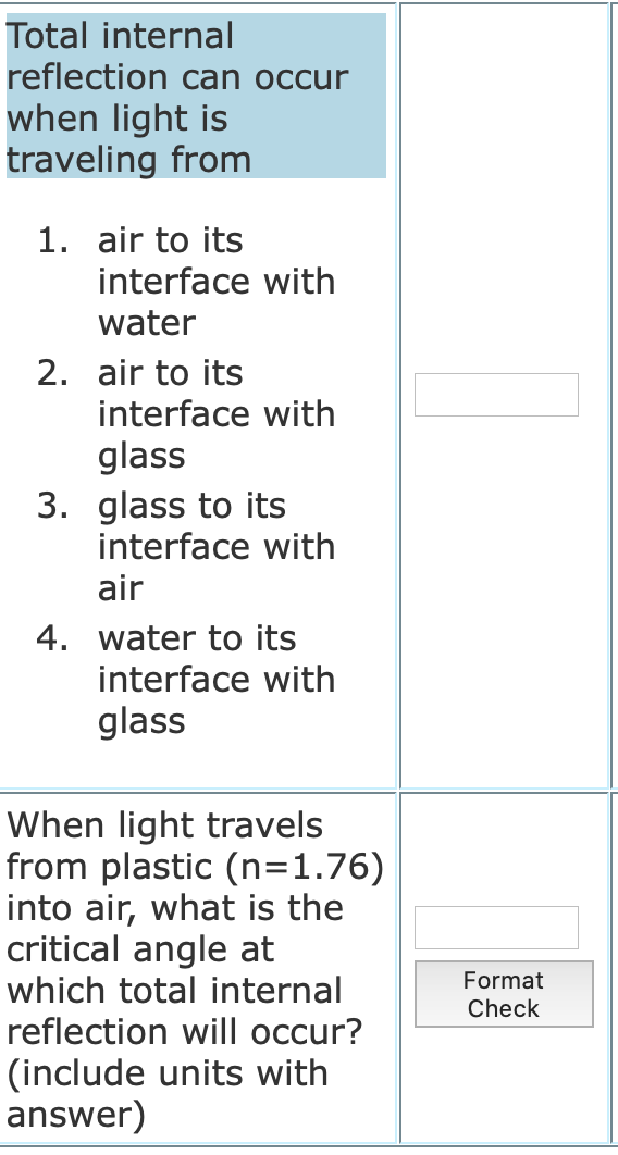 Solved Total internal reflection can occur when light is | Chegg.com