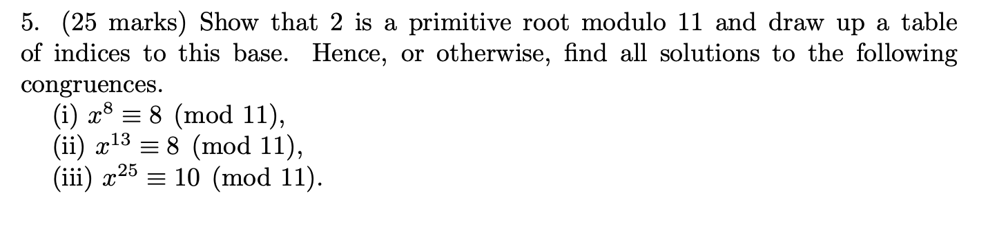 Solved 5. (25 marks) Show that 2 is a primitive root modulo | Chegg.com