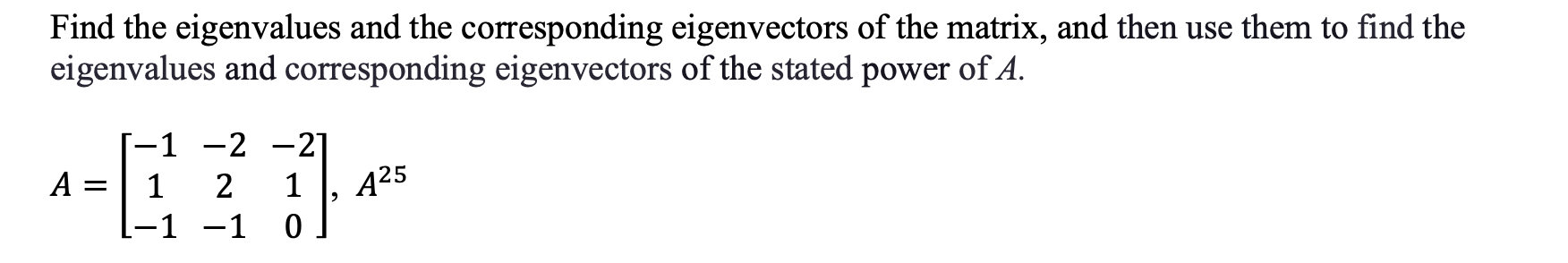 Solved Find the eigenvalues and the corresponding | Chegg.com