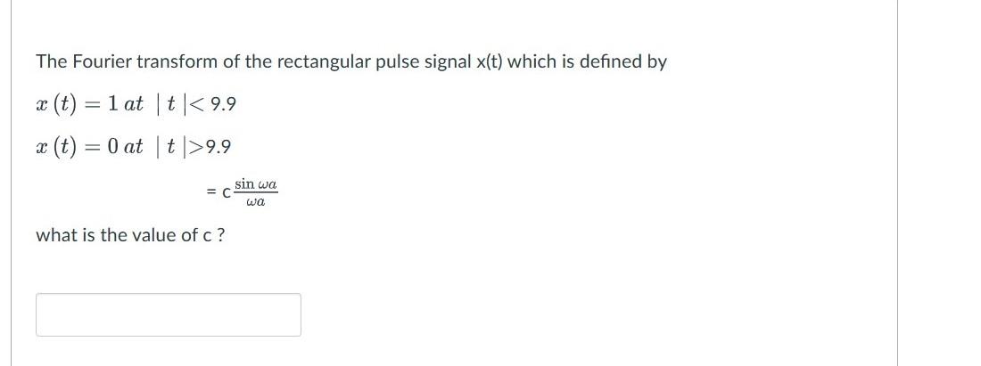 Solved The Fourier transform of the rectangular pulse signal | Chegg.com