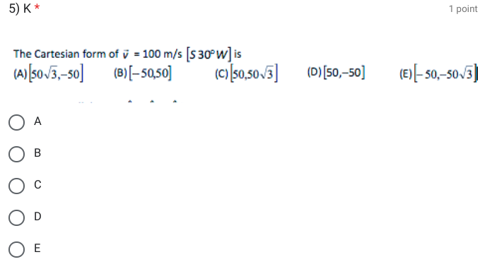 Solved The Cartesian form of v=100 m/s[S30∘W] is (A) | Chegg.com