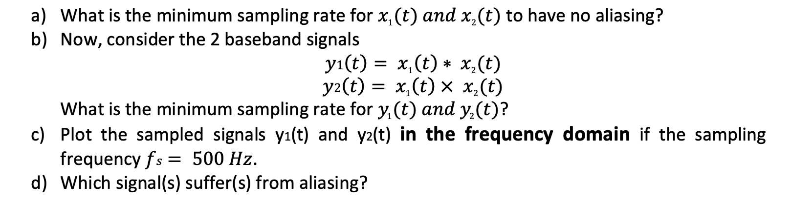 Solved : Consider 2 baseband signals x,(t) and x,(t) with | Chegg.com