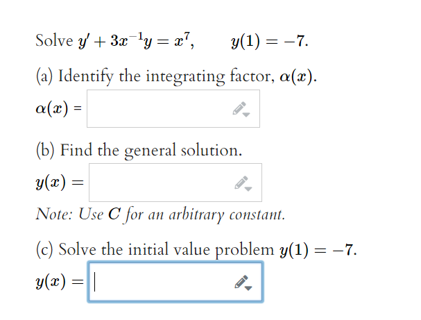 Solved y'+(3x^-1)*y=x^7Solve y'+3x-1y=x7,y(1)=-7.(a) | Chegg.com