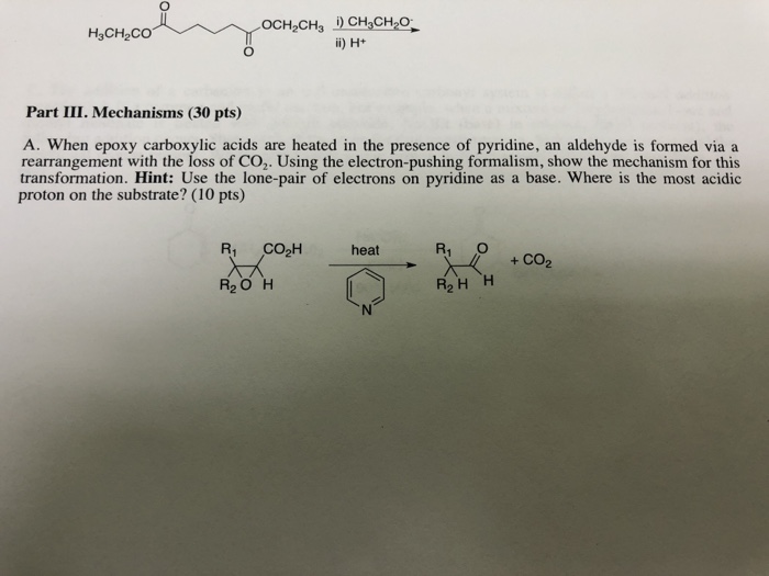 Solved H3CH2CO ii) H+ Part III. Mechanisms (30 pts) A. When | Chegg.com