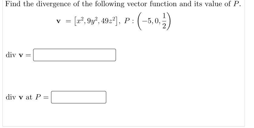 Solved Find the divergence of the following vector function | Chegg.com