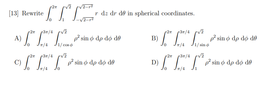 Solved Rewrite Z 2π 0 Z √ 2 1 Z √ 2−r 2 − √ 2−r 2 r dz dr dθ | Chegg.com