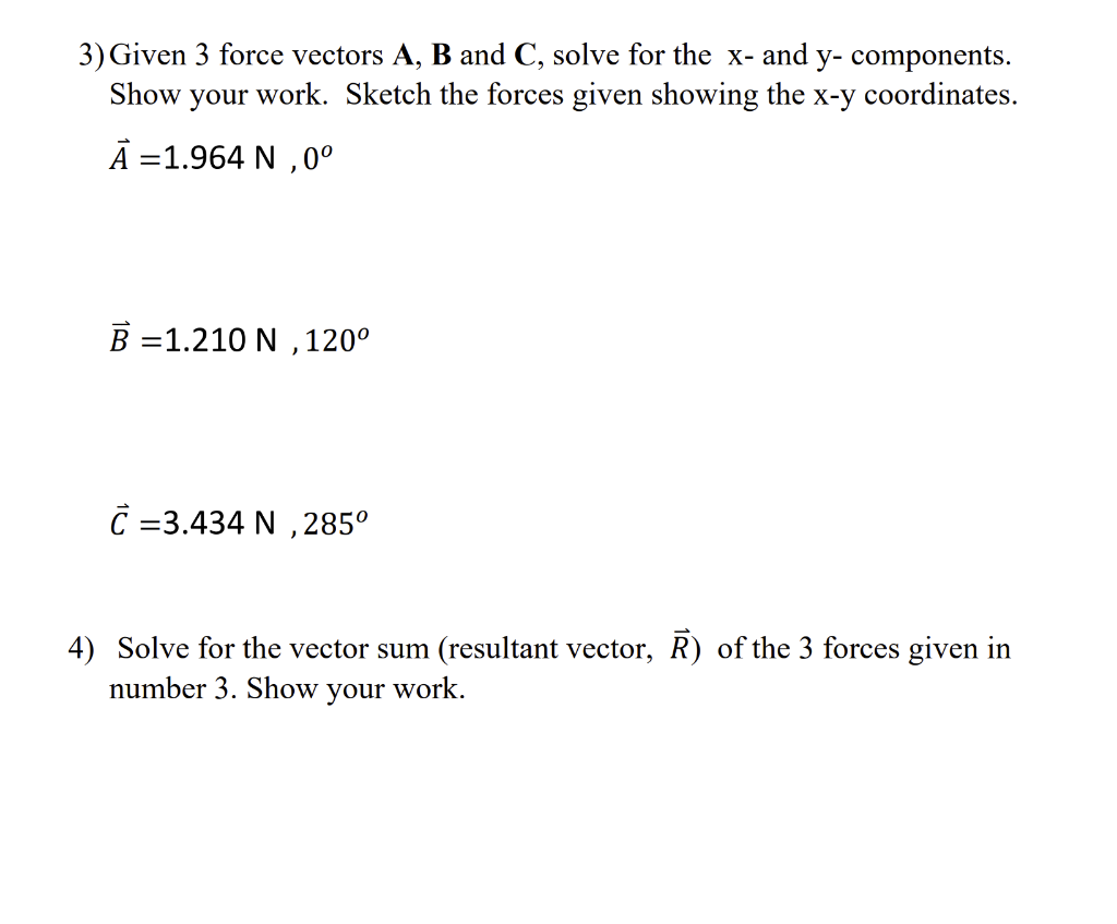 Solved 3) Given 3 force vectors A, B and C, solve for the x- | Chegg.com