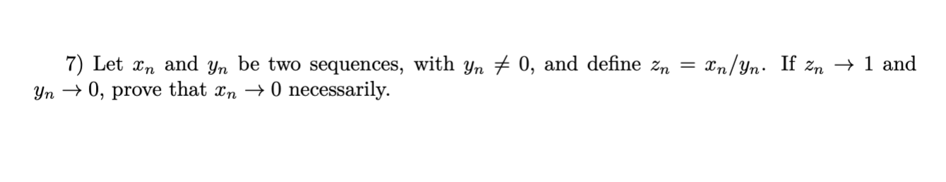 Solved 7) Let xn and yn be two sequences, with yn =0, and | Chegg.com