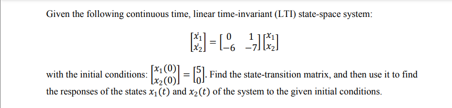 Solved Given the following continuous time, linear | Chegg.com