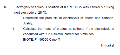Solved b. Electrolysis of aqueous solution of 0.1 M CuBr2 | Chegg.com