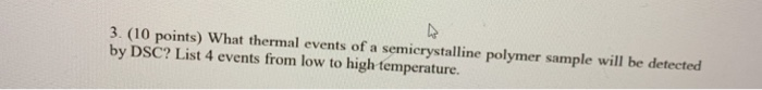 Solved 3. (10 points) What thermal events of a | Chegg.com