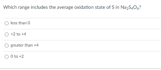 Solved Which range includes the average oxidation state of | Chegg.com
