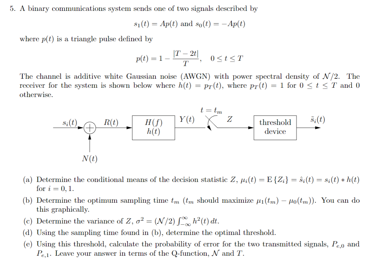 Solved = = a 5. A binary communications system sends one of | Chegg.com