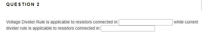 Solved QUESTION 2 while current Voltage Divider Rule is | Chegg.com