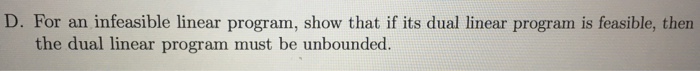 Solved D. For an infeasible linear program, show that if its | Chegg.com