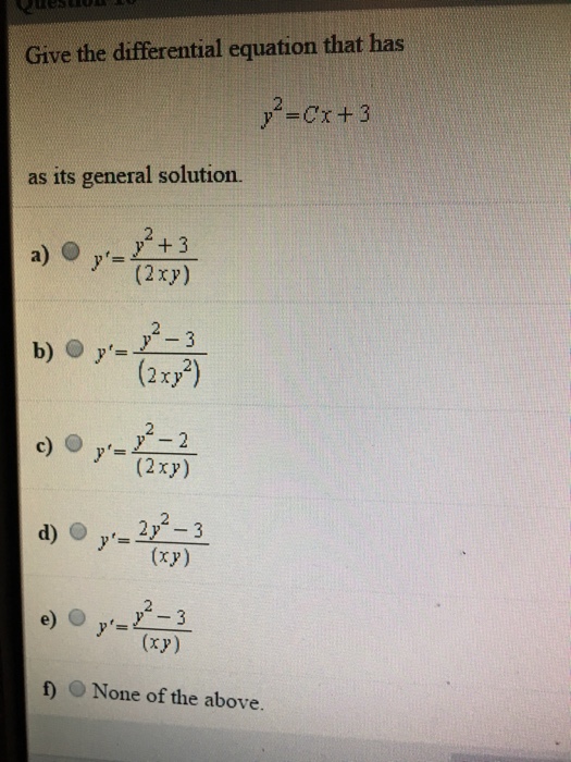 Solved Give the differential equation that has y^2=Cx + 3 | Chegg.com