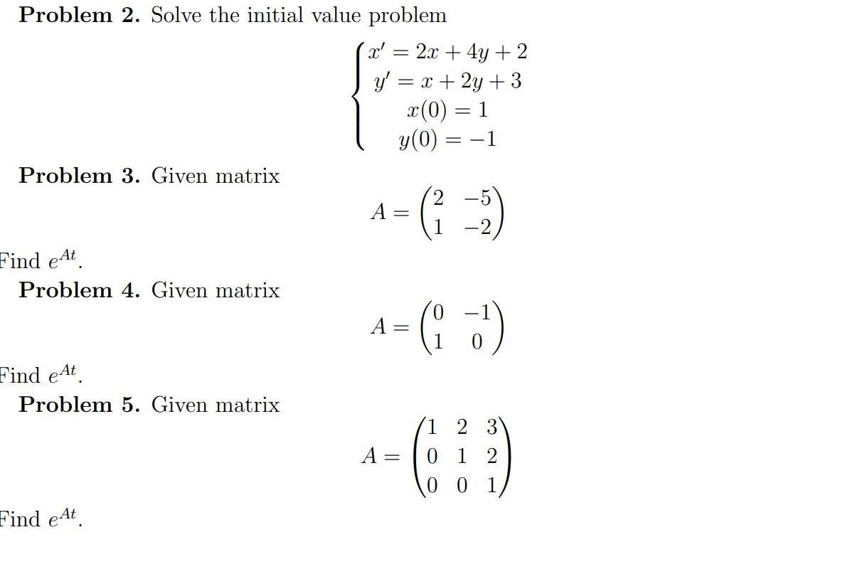 Solved Problem 2. Solve the initial value problem x' = 2x + | Chegg.com