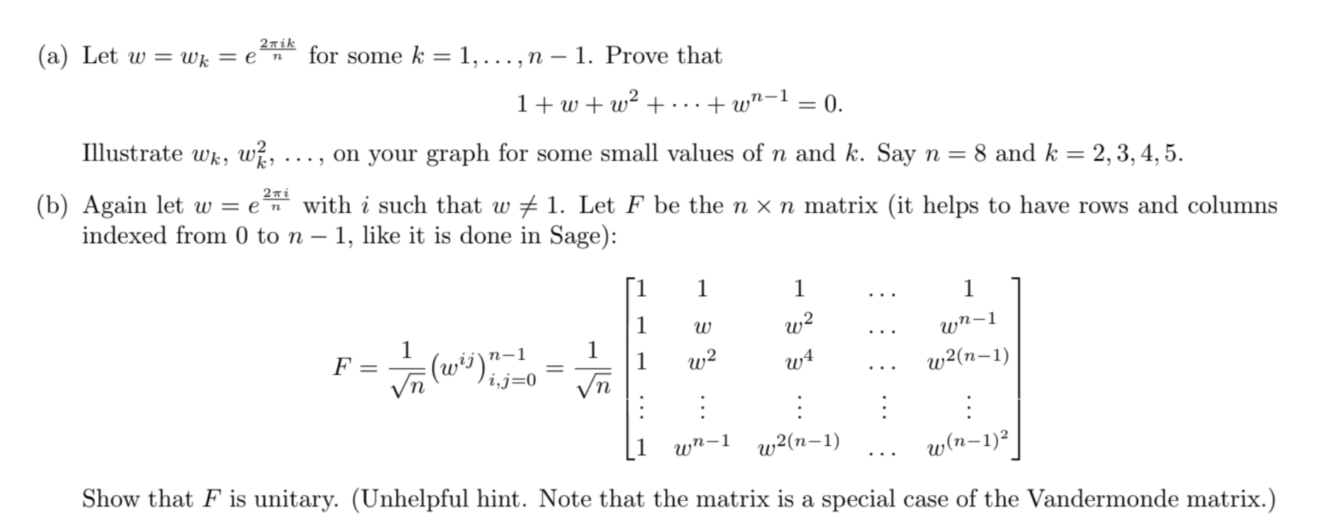 Solved (a) Let w=wk=en2πik for some k=1,…,n−1. Prove that | Chegg.com