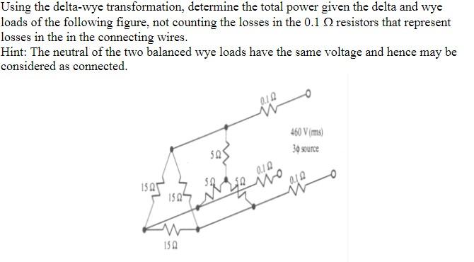 Solved Using the delta-wye transformation, determine the | Chegg.com