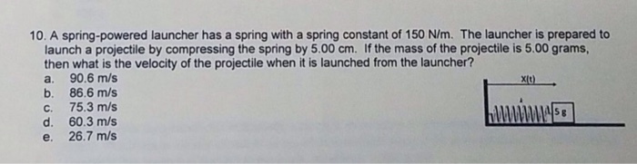 Solved 10. A spring-powered launcher has a spring with a | Chegg.com