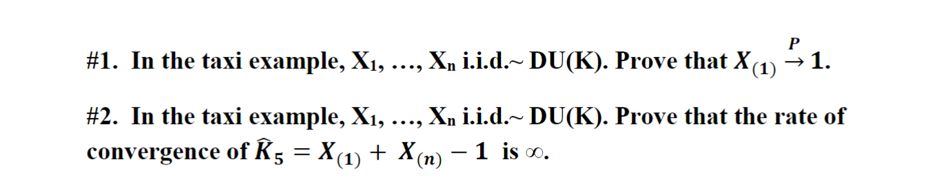 Solved \#1. In the taxi example, X1,…,Xn i.i.d. ∼ DU(K). | Chegg.com
