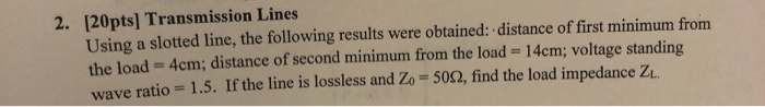 Solved 2. [20pts] Transmission Lines Using a slotted line, | Chegg.com