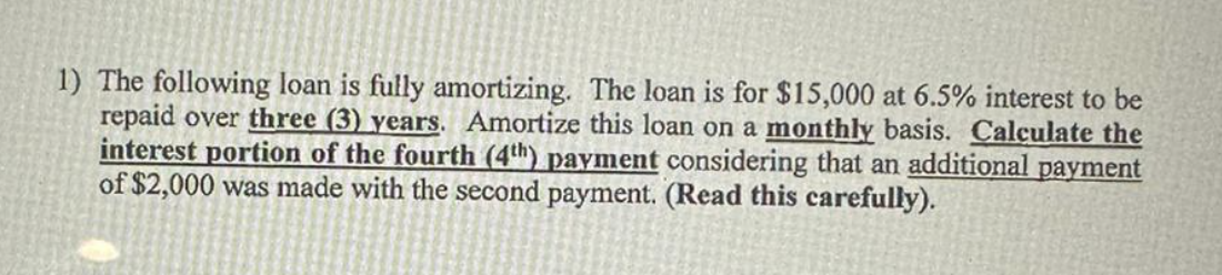 Solved 1) The following loan is fully amortizing. The loan | Chegg.com