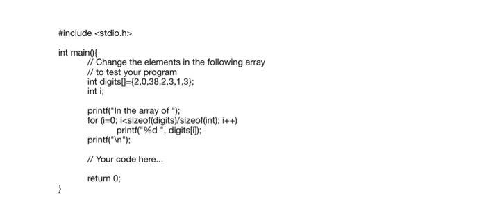 Solved (10 points) Complete the attached C program to find | Chegg.com