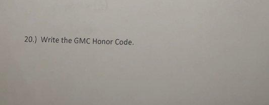 Solved 20.) Write the GMC Honor Code. | Chegg.com