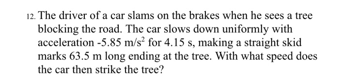 Solved 12. The driver of a car slams on the brakes when he | Chegg.com