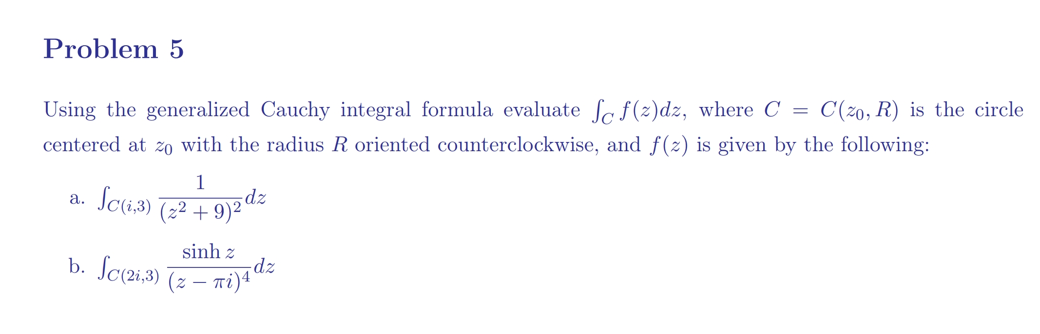 Solved Problem 5Using the generalized Cauchy integral | Chegg.com