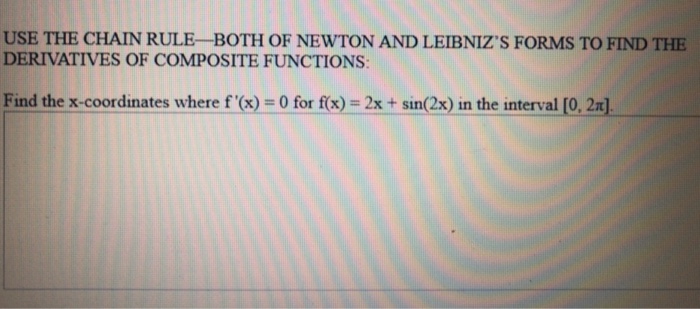 Solved USE THE CHAIN RULE-BOTH OF NEWTON AND LEIBNIZ'S FORMS | Chegg.com