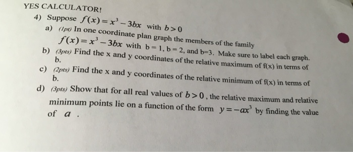 Solved YES CALCULATOR! 4) Suppose (x)x-3bx with b>o a) ipy | Chegg.com