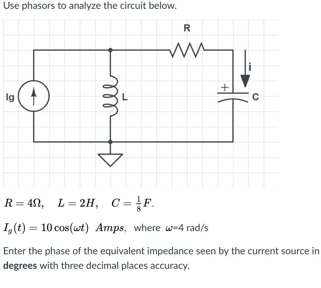 Solved Use phasors to analyze the circuit below. R w + Ig | Chegg.com