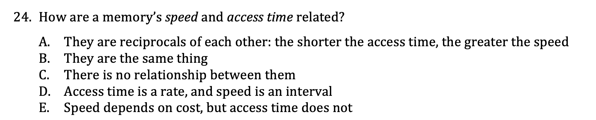 Solved 24. How are a memory's speed and access time related? | Chegg.com
