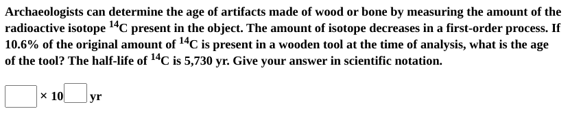 Solved Archaeologists can determine the age of artifacts | Chegg.com