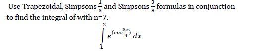 Solved Use Trapezoidal, Simpsons and Simpsons formulas in | Chegg.com