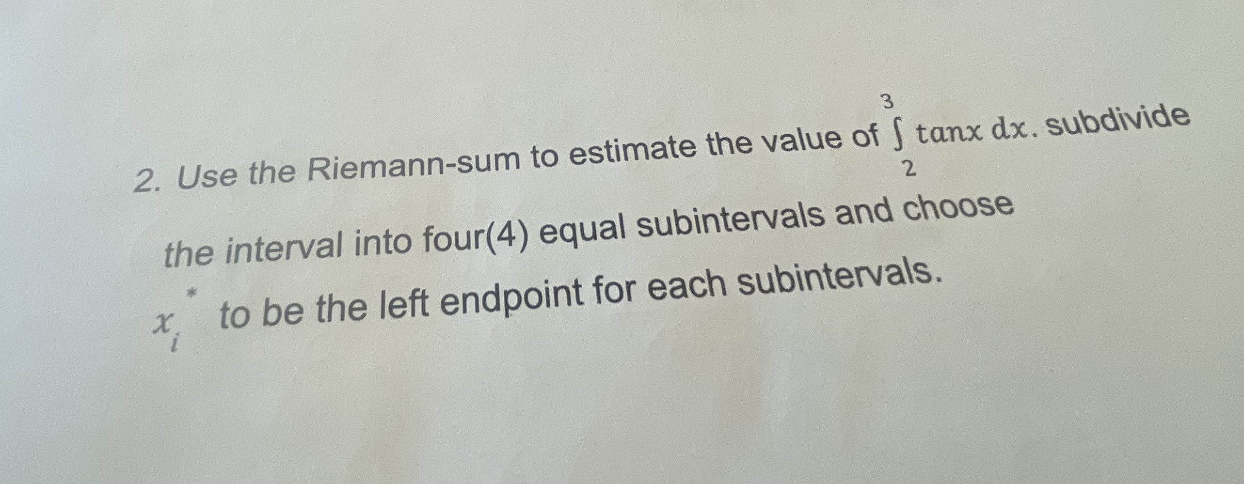 Solved 2 Use The Riemann Sum To Estimate The Value Of 0765
