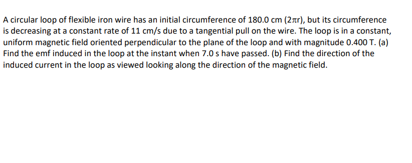 Solved A circular loop of flexible iron wire has an initial | Chegg.com