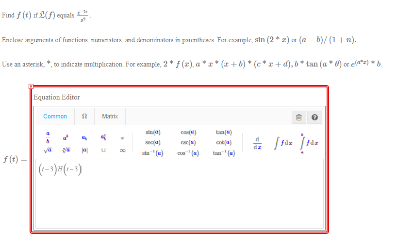 Solved Find f (t) if £(f) equals Enclose arguments of | Chegg.com