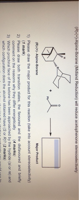 Solved (R)-(+)-Alpine-Borane (Midland Reduction) will reduce | Chegg.com