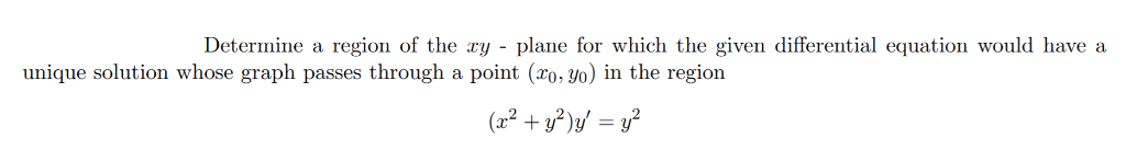 Solved Determine a region of the xy-plane for which the | Chegg.com