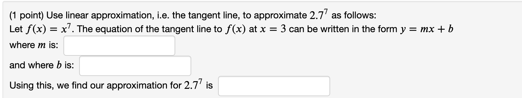 Solved (1 point) Use linear approximation, i.e. the tangent | Chegg.com