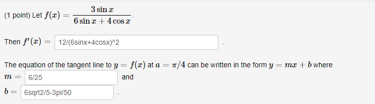 Solved (1 point) Let f(x)=6sinx+4cosx3sinx. Then f′(x)= The | Chegg.com