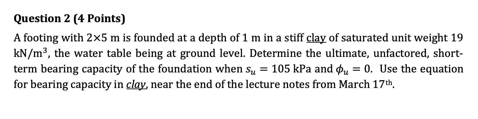Solved Question 2 (4 Points) A footing with 2×5 m is founded | Chegg.com