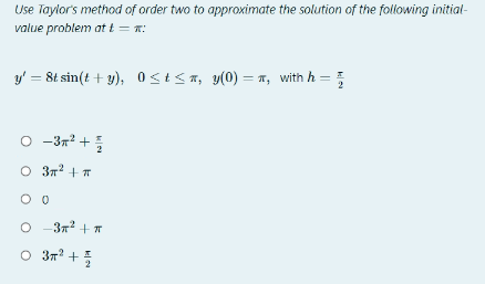 Solved Use Toylor's method of order two to approximate the | Chegg.com