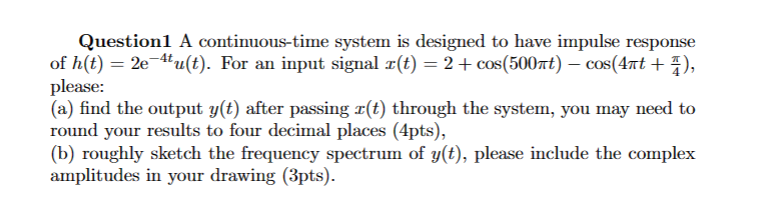 Solved Question1 A continuous-time system is designed to | Chegg.com