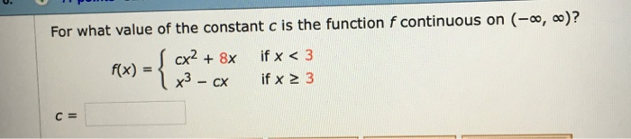 Solved For what value of the constant c is the function f | Chegg.com