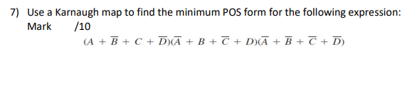 Solved 7) Use a Karnaugh map to find the minimum POS form | Chegg.com